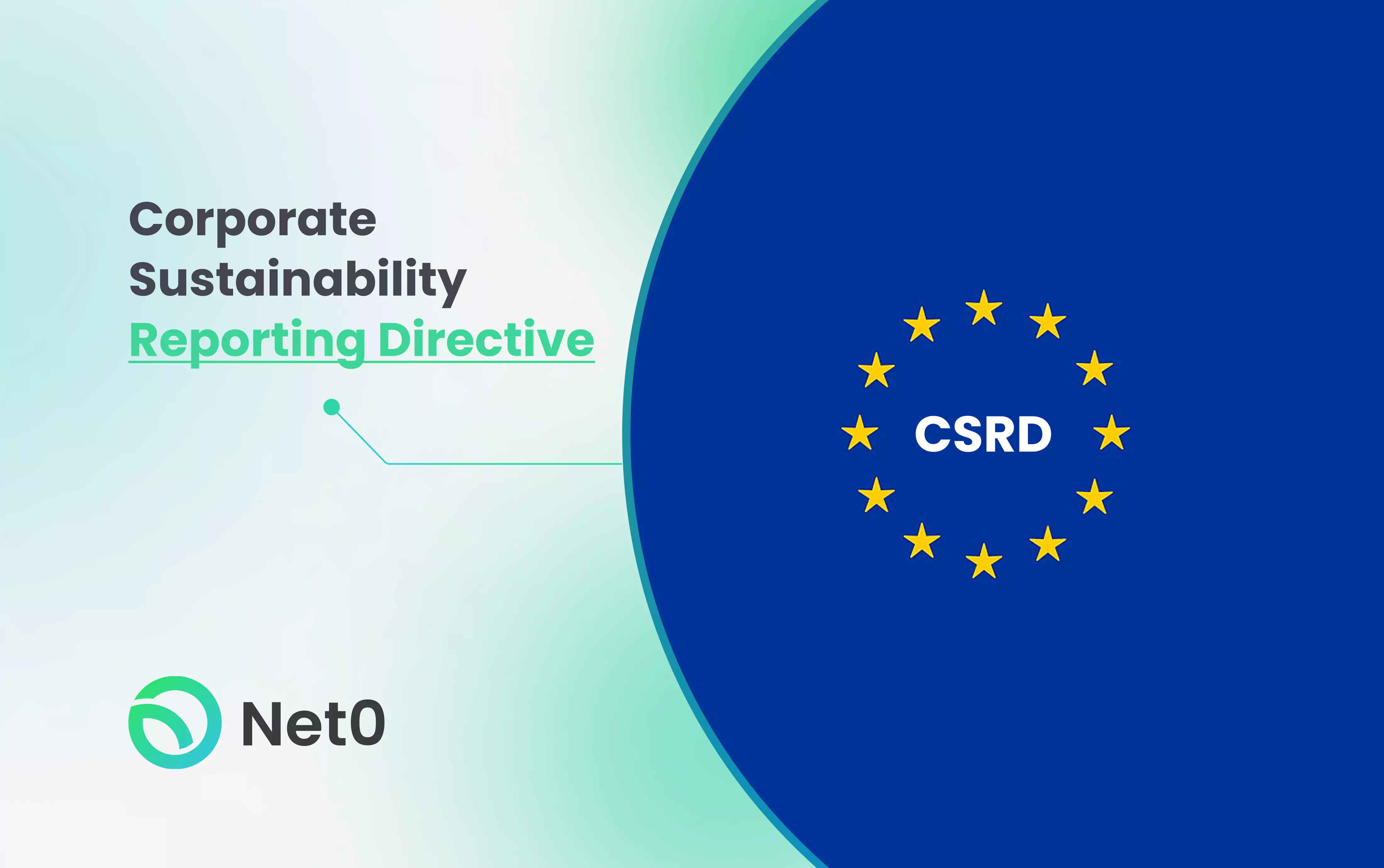 Corporate Sustainability Reporting Directive (CSRD) 2024: Who and What Is Impacted - Net0